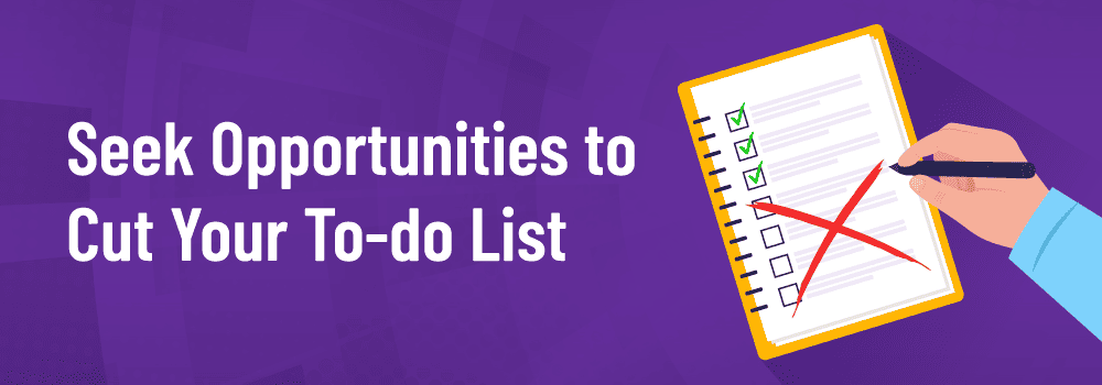 Seek Opportunities to Cut Your To-do List - Patrick's Programming Blog